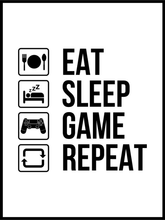 Eat Sleep Game Repeat poster – Plakatbar.no